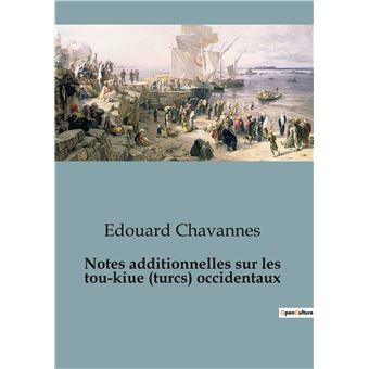 Notes additionnelles sur les tou-kiue (turcs) occidentaux - broché ...