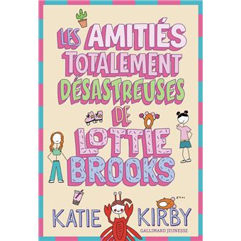 The Extremely Embarrassing Life of Lottie Brooks - Tome 2 - Les Amitiés ...