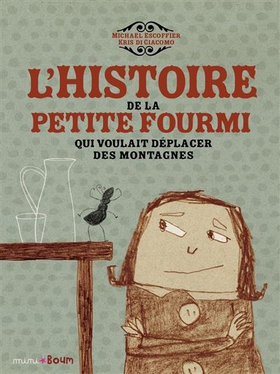 L'histoire de la petite fourmi qui voulait déplacer des montagnes ...
