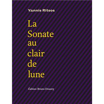 La Sonate au clair de lune - Dernier livre de Yannis Ritsos - Précommande & date de sortie | fnac