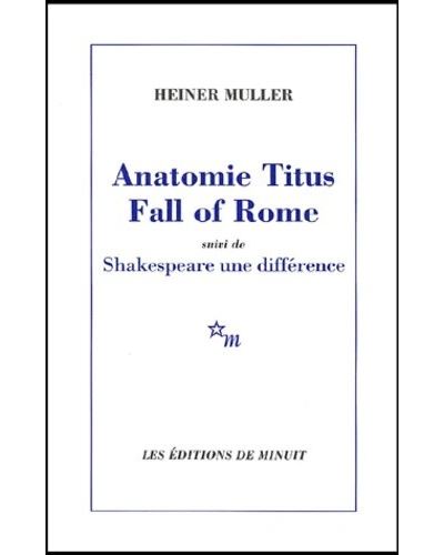 Anatomie Titus fall of Rome Suivi de Shakespeare une différence ...