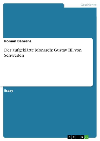Der aufgeklärte Monarch: Gustav III. von Schweden - ebook (ePub ...