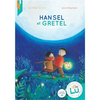 Hansel et Gretel - broché - Wilhelm Grimm, Laura Raynaud, Liza ...
