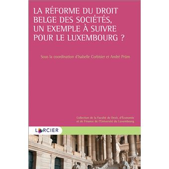 La réforme du droit belge des sociétés, un exemple à suivre pour le ...
