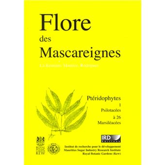 Flore des Mascareignes - 1 Ptéridophytes.1 Psilotacées à 26 ...