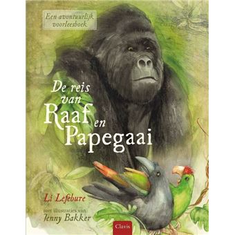 Raaf en papegaai - De reis van Raaf en Papegaai - Li Lefébure, Jenny ...