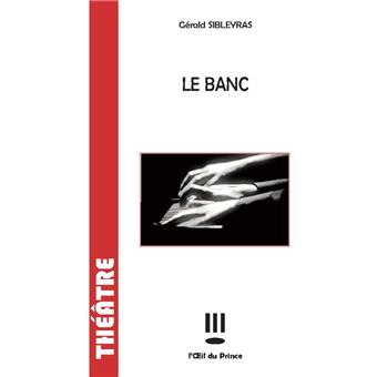 Le banc - broché - Gérald Sibleyras - Achat Livre | fnac