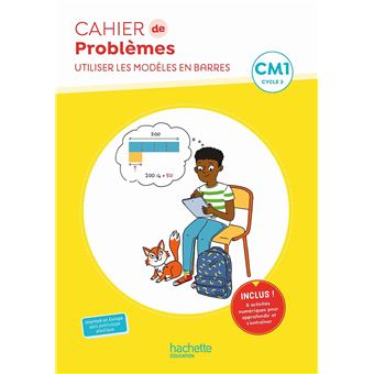 Cahier de problèmes CM1 - Cahier élève Utiliser les modèles en barres ...