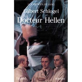 Docteur Hellen, Les princes du sang - broché - Gilbert Schlogel - Achat ...