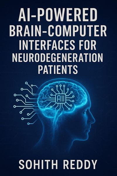 AI-Powered Brain-Computer Interfaces for Neurodegeneration Patients ...