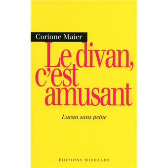Le divan, c'est amusant Lacan sans peine - broché - Corinne Maier ...
