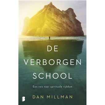 De verborgen school een reis naar spirituele rijkdom - broché - Dan ...