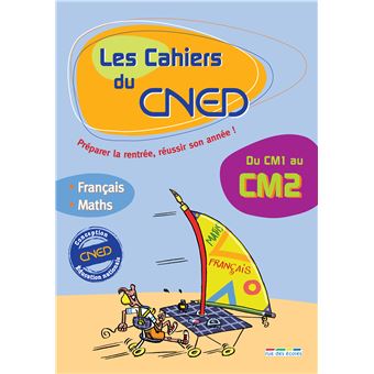 Les cahiers de CNED : du CM1 au CM2 Français / Maths - broché ...