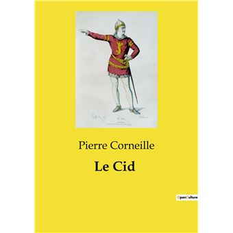 Le Cid - broché - Pierre Corneille - Achat Livre | fnac