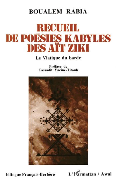 Recueil de poésies kabyles des Aït Ziki - le viatique du barde - broché ...