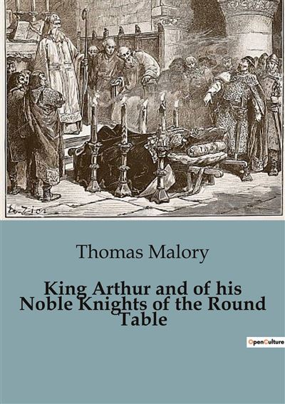 King Arthur and of his Noble Knights of the Round Table - broché ...
