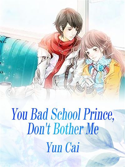 You Bad School Prince, Don't Bother Me - ebook (ePub) - Yun Cai, Lemon ...