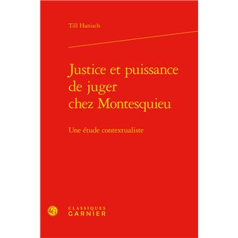 Justice et puissance de juger chez Montesquieu Une étude contextualiste ...