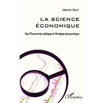 La science économique De l'Economie politique à l'Analyse économique ...