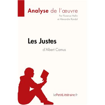 Les Justes d'Albert Camus (Analyse de l'oeuvre) Comprendre la ...