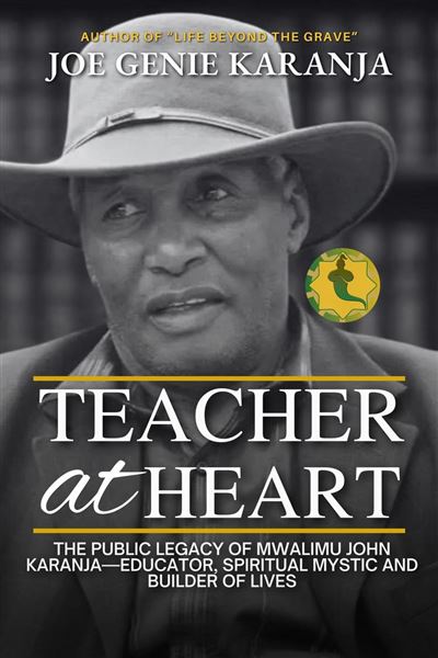 Teacher at Heart: The Public Legacy of Mwalimu John Karanja—Educator ...