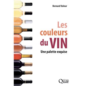 Les couleurs du vin Une palette exquise - broché - Bernard Valeur ...