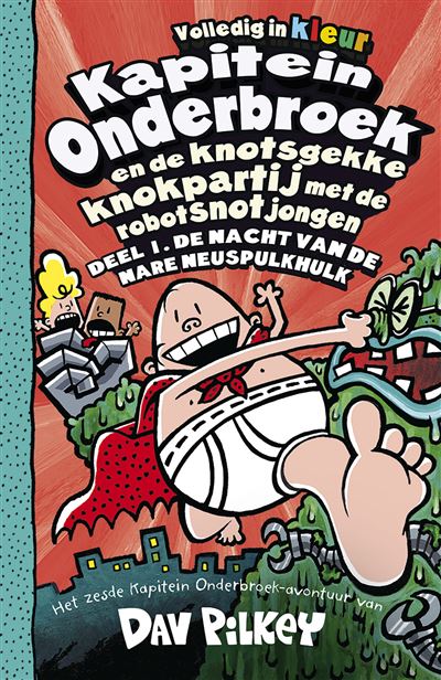 Kapitein Onderbroek - Deel 1. De nacht van de nare neuspulkhulk Tome 6 ...