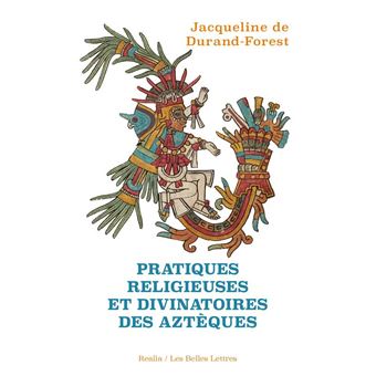 Pratiques religieuses et divinatoires des Aztèques - broché ...