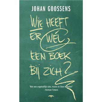 Wie heeft er wél een boek bij zich? een jaar lang leraar op een ROC - broché - Johan Goossens ...