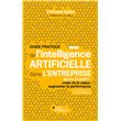 Guide pratique de l'intelligence artificielle dans l'entreprise 2e ...