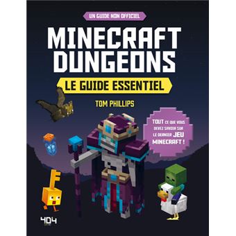 Minecraft - Minecraft Dungeons - Le guide essentiel - Tom Phillips ...