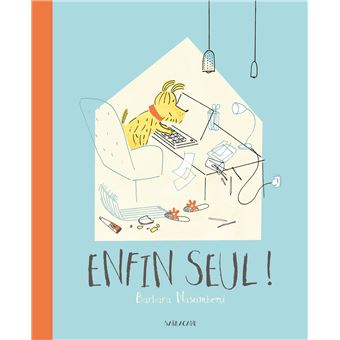 Enfin seul ! - cartonné - Barbara Nascimbeni, Barbara Nascimbeni ...