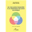 De l'inclusion financière à la croissance inclusive en Afrique - broché - Issidor Noumba - Achat ...