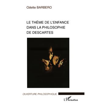 Le thème de l'enfance dans la philosophie de Descartes - broché ...