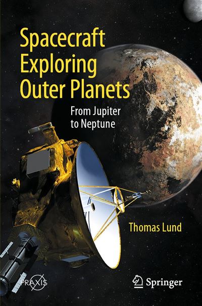 Spacecraft Exploring Outer Planets From Jupiter to Neptune - ebook (ePub) - Thomas Lund - Achat ...