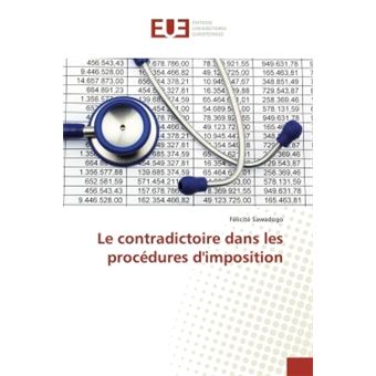 Le contradictoire dans les procedures d'imposition - broché - Felicite ...