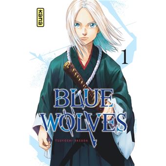 Blue Wolves - Tome 1 - Blue Wolves - Tome 1 - Tsuyoshi Yasuda, Tsuyoshi ...
