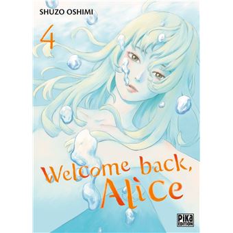 Welcome back, Alice T04 - Dernier livre de Shûzô Oshimi - Précommande ...