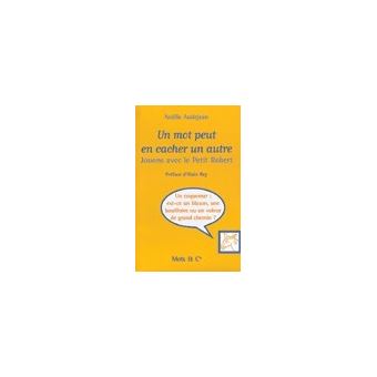 Un mot peut en cacher un autre Jouons avec le Petit Robert - broché ...