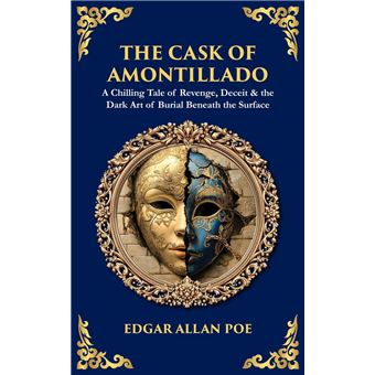The Cask of Amontillado A Chilling Tale of Revenge, Deceit & the Dark ...