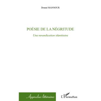 Poésie de la négritude Une revendication identitaire - broché - Mansour ...