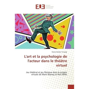 L'art et la psychologie de l'acteur dans le théâtre virtuel Jeu ...