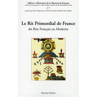 Le Rit Primordial de France dit Rite Français ou Moderne - broché ...