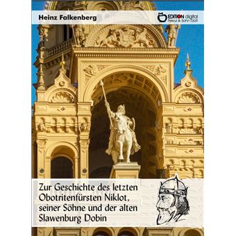 Zur Geschichte des letzten Obotritenfürsten Niklot, seiner Söhne und ...