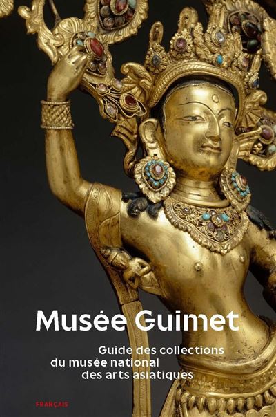 Musée Guimet Guide des collections du musée national des arts ...