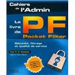 Le livre de packet filter. securite, filtrage et qualite de service Valable pour OpenBSD 4.6 ...