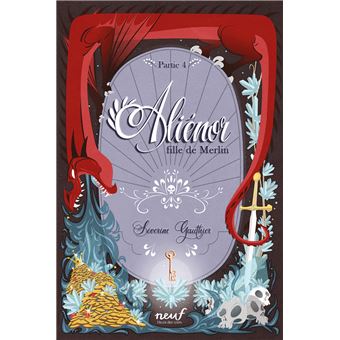 Alienor - Fille De Merlin - Tome 4 - Aliénor - fille de Merlin - Partie 4 - Le royaume des ...