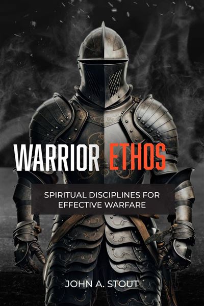 Warrior Ethos Spiritual Disciplines for Effective Warfare - Dernier ...
