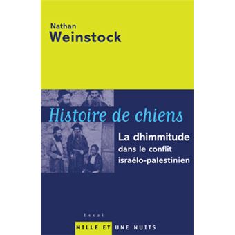 Histoire de chiens La dhimmitude dans le conflit israélo-palestinien ...