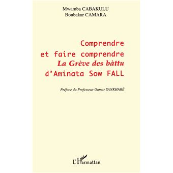 Comprendre et faire comprendre la « grève des bàttu » d'aminata sow fall - broché - Mwamba ...